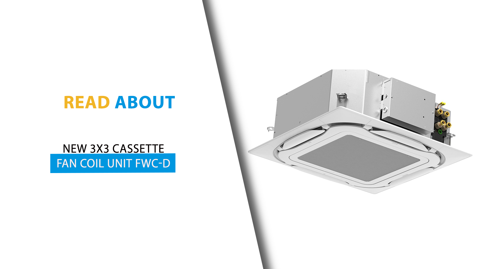 New 3x3 Cassette fan coil unit FWC-D